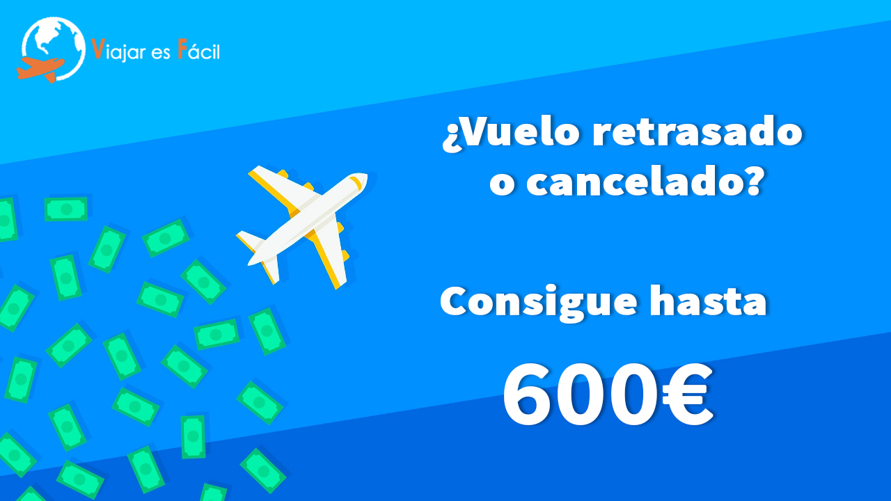Reclamación vuelo cancelado o retrasado - Viajar es fácil